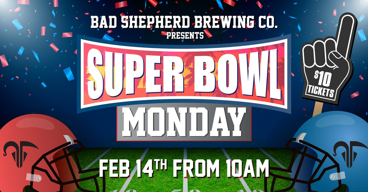 🏈 Super Bowl Monday - 14th Feb 🏈 – Bad Shepherd Brewing Co